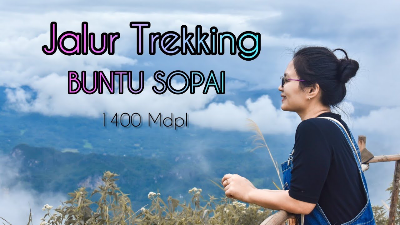 Jalur Trekking Buntu Sopai, 1.400 Mdpl Toraja Utara!! - YouTube