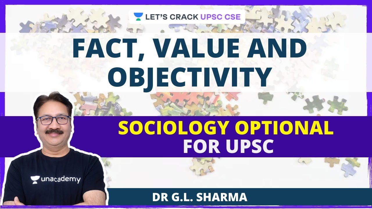 Fact, Value and Objectivity | Sociology Optional | Crack UPSC CSE/IAS | Dr G.L. Sharma - YouTube