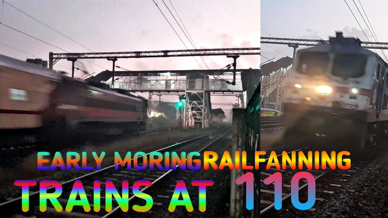 EARLY MORNING RAILFANNING TRAINS IN 110KMPH - YouTube