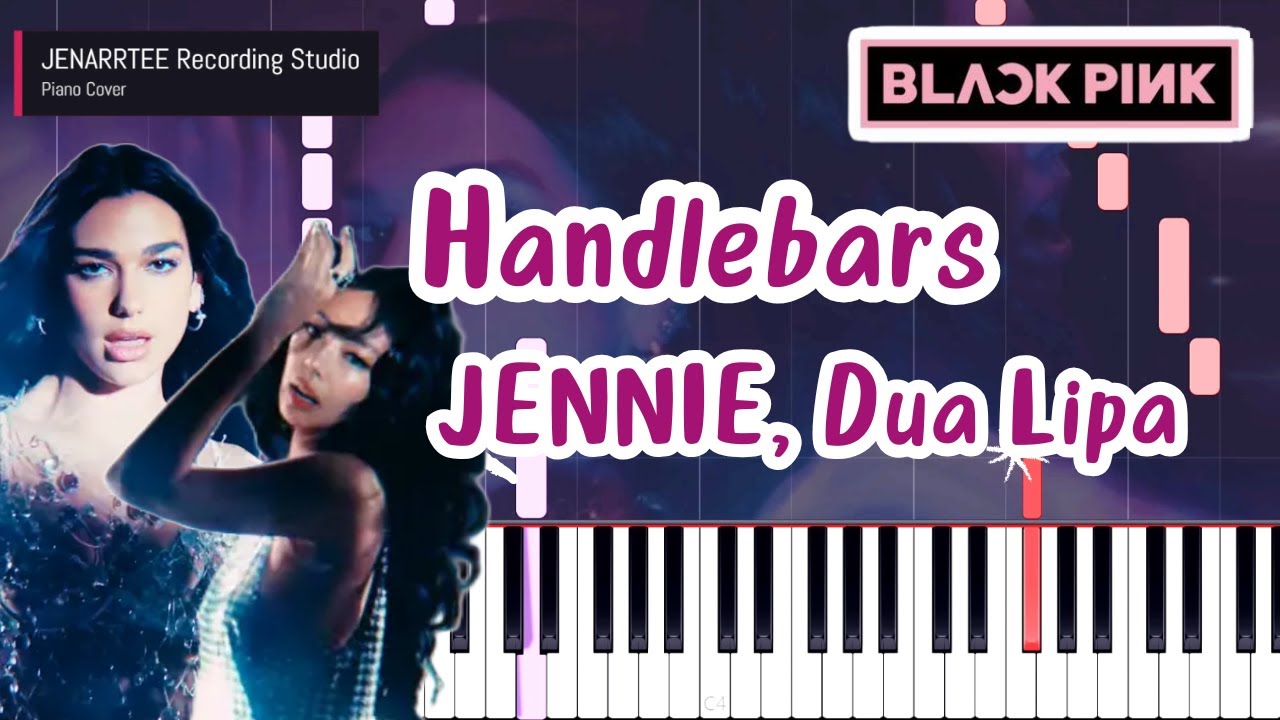 JENNIE & Dua Lipa 'Handlebars' Piano Cover - YouTube
