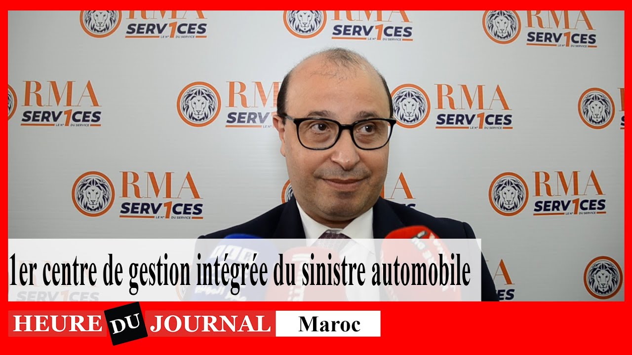 RMA inaugure le 1er centre de gestion intégrée du sinistre automobile ...