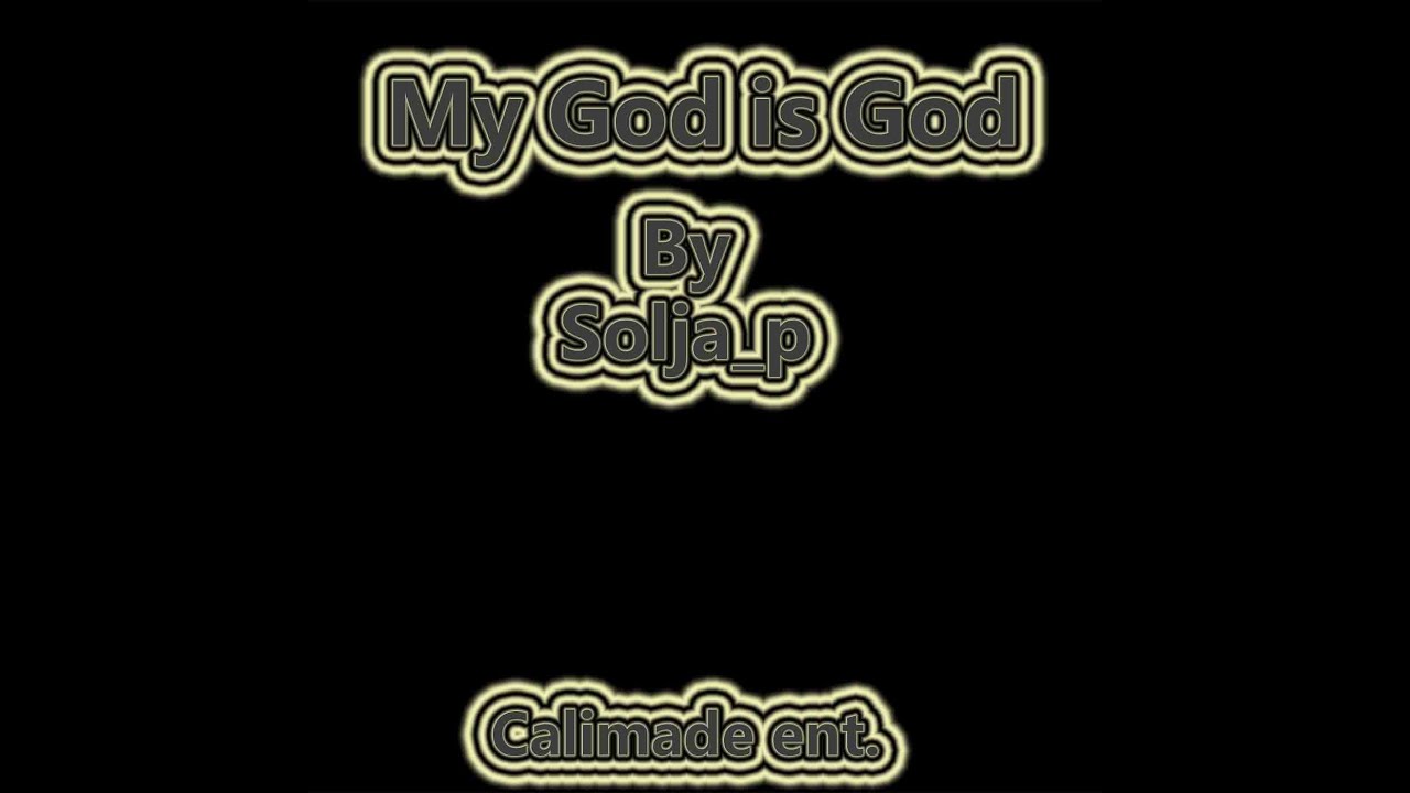 Solja_p - My God is Good - YouTube