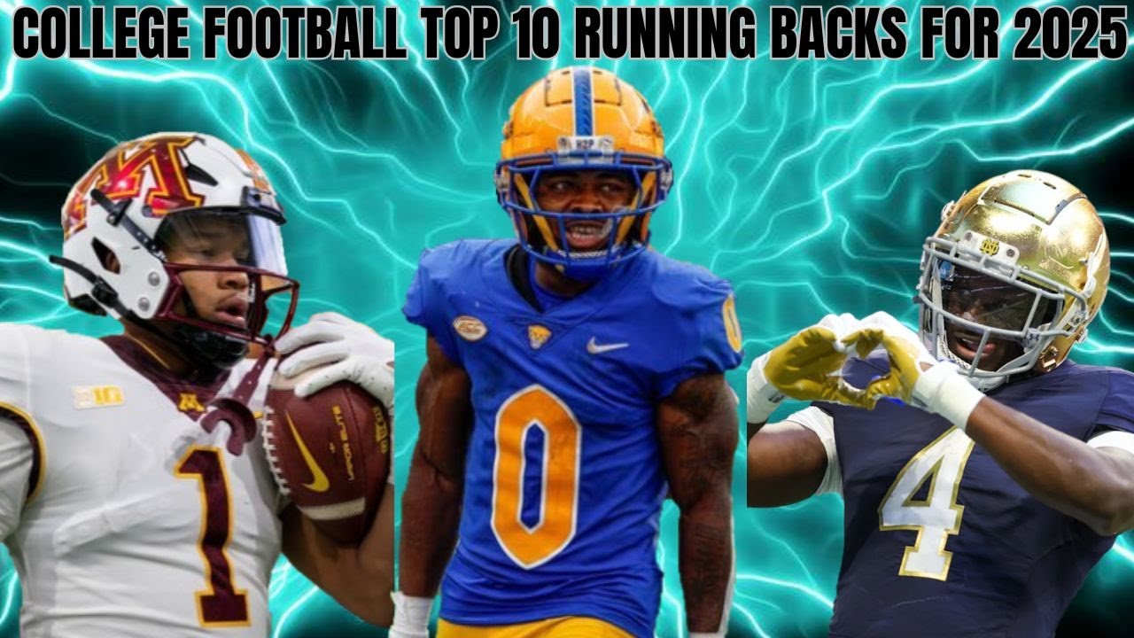College Football Top 10 Running Backs Rankings for 2025 Season | CFB ...