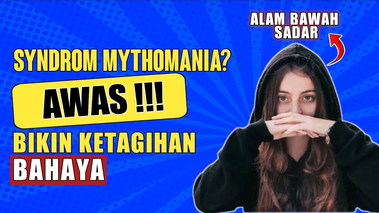 SYNDROM MYTHOMANIA - 5 TANDA KAMU TERKENA SYNDROM MYTHOMANIA, CEK ...