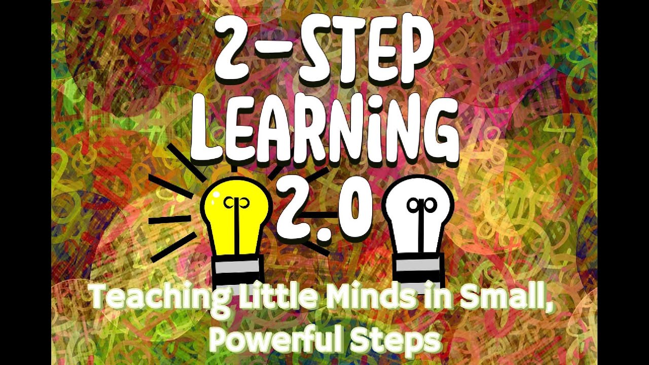 Ep. 17--2-Step Learning 2.0 Teaching Little Minds in Small, Powerful ...