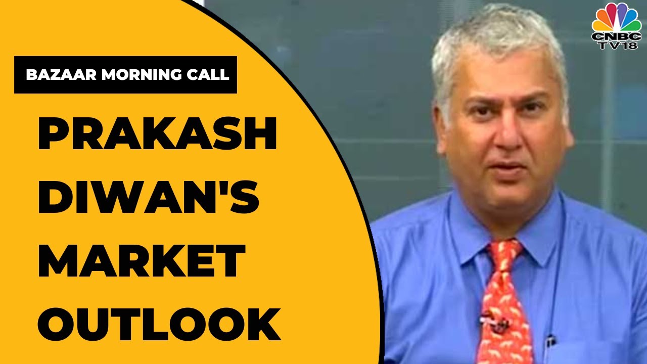 Market Expert Prakash Diwan On Cues For Trade & Stocks To Watch Out For ...