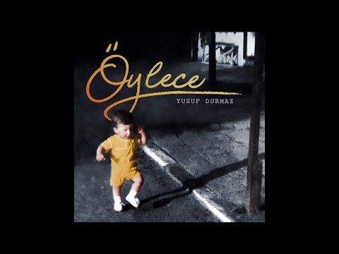 Yusuf Durmaz - Öylece