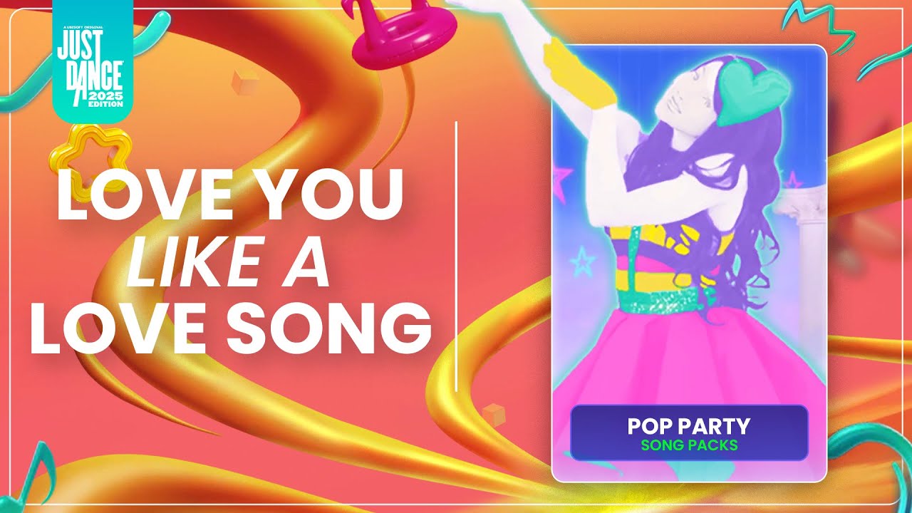 Just Dance 2025 Edition (JD+): "Love You Like A Love Song" (Pop Party ...