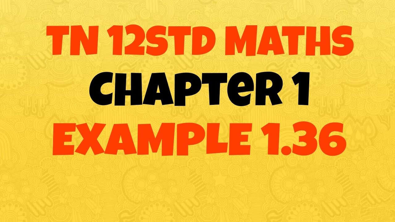 TN 12std Maths |Chapter 1| Example 1.36 - YouTube