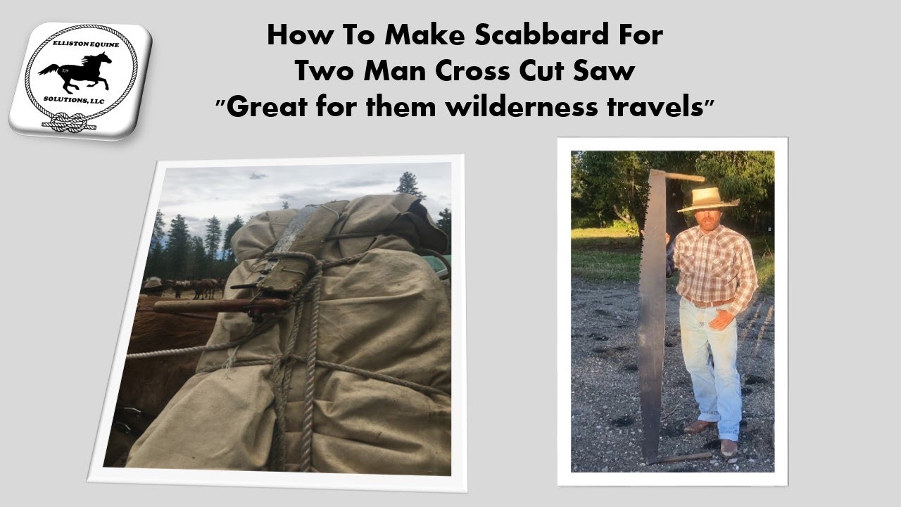How to Make a 2 Man Cross Cut Saw Scabbard - YouTube