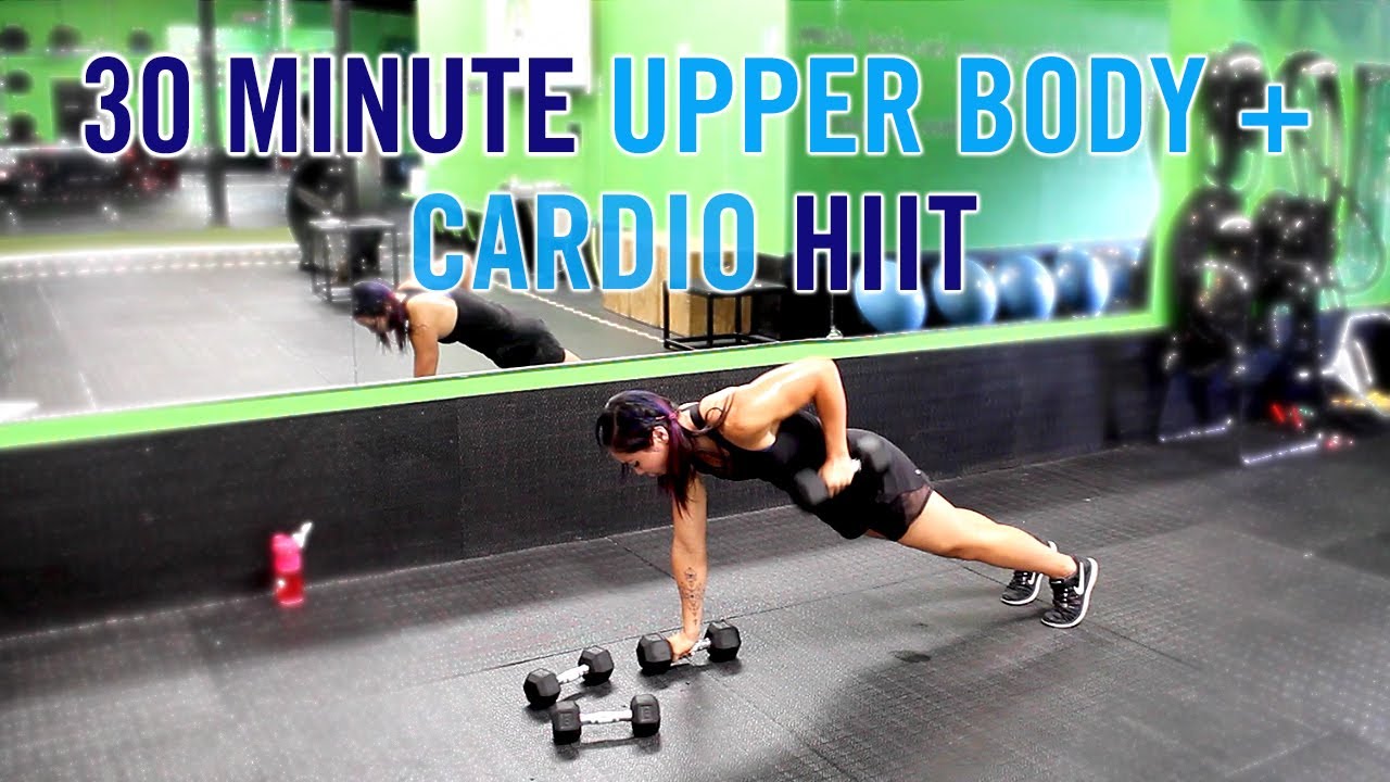 30 Minute Upper Body + Cardio BRUTAL HIIT Workout - YouTube