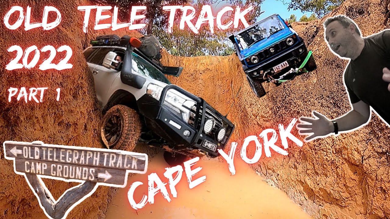 OLD TELE TRACK - 2022 / Cape York / 100% Iconic! - Part 1. EP. 47 - YouTube