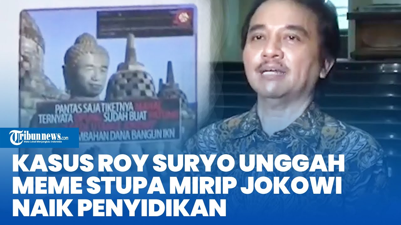 Kasus Meme Stupa Borobudur Mirip Jokowi Naik ke Penyidikan, Roy Suryo ...