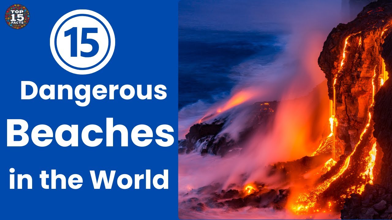 Top 15 Most Dangerous Beaches in the World. Dare to Visit? | Top 15 ...