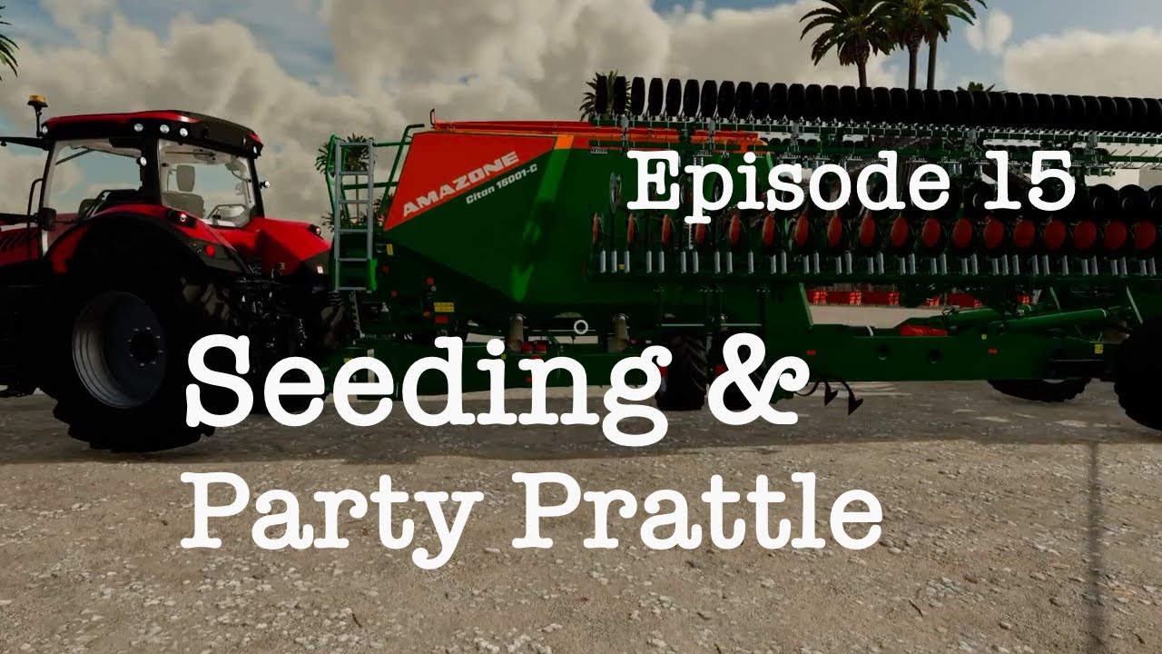 Frontier - #15 - FS22 - Seeding & Party Prattle - Survival Roleplay ...