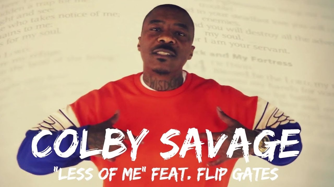 Christian Rap - Colby Savage "Less of Me" Feat. Flip Gates ...