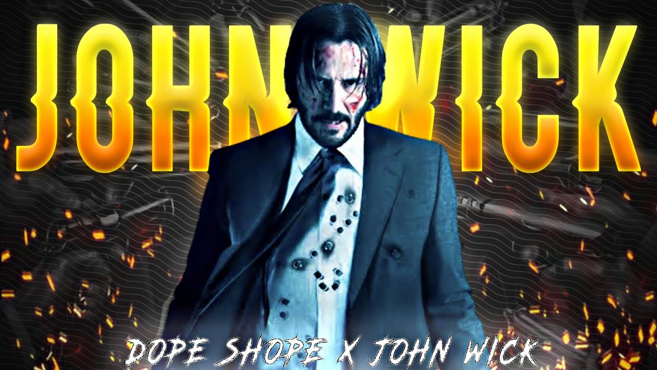 JOHN WICK EDIT STATUS II DOPE SHOPE X JOHN WICK II UNIVERSE OF EDIT'Z ...