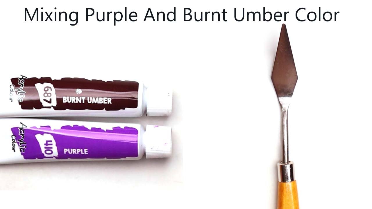 Purple And Burnt Umber Mixing Make What Color - Mixing Acrylic Colors ...