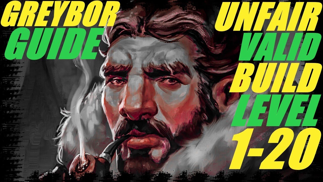 Greybor Ultimate Guide - Unfair Valid Build from Level 1 to 20 ...