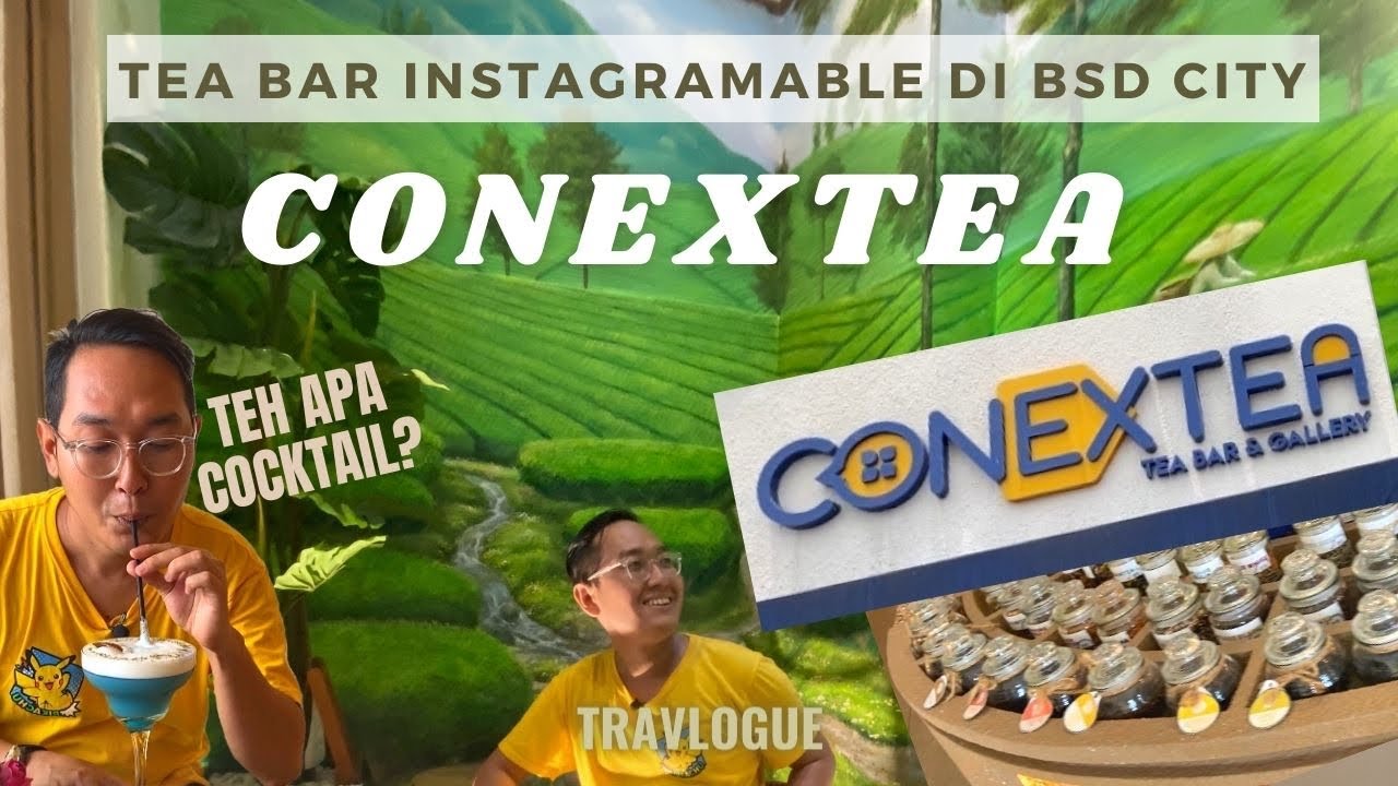 CONEXTEA - Tea Bar & Gallery di BSD City, Bukan Teh Biasa! | TRAVLOGUE ...