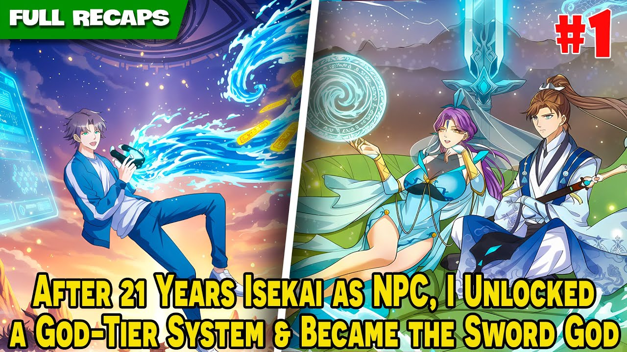 [FULL 1/4] - After 21 Years Isekai as NPC, I Unlocked a God-Tier System ...