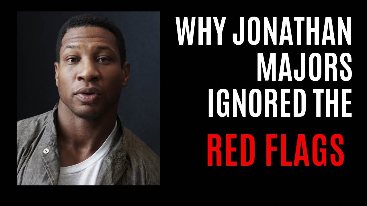 Why Jonathan Majors Ignored the Red Flags - YouTube