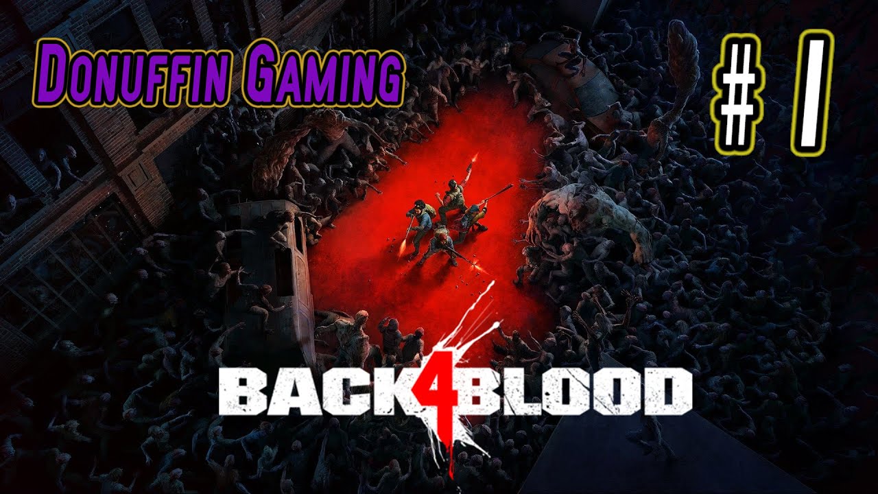 Back 4 Blood - Gettin' Ridden (Act 1-1) - YouTube