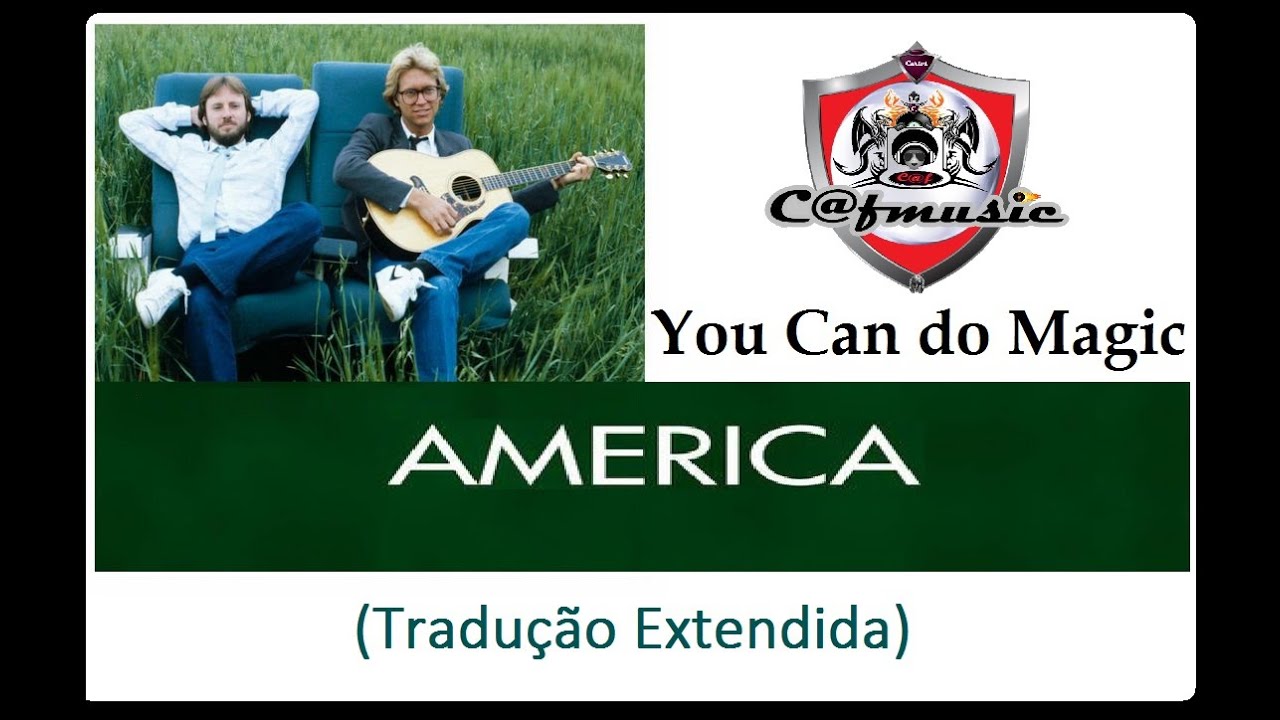 America 1982 You Can Do Magic (Tradução / Extendida) - YouTube