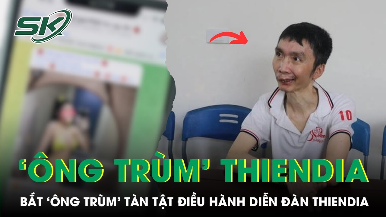 Triệt Phá Đường Dây Điều Hành Diễn Đàn 'ThienDia' Có Hàng Triệu Người Theo Dõi | SKĐS - YouTube