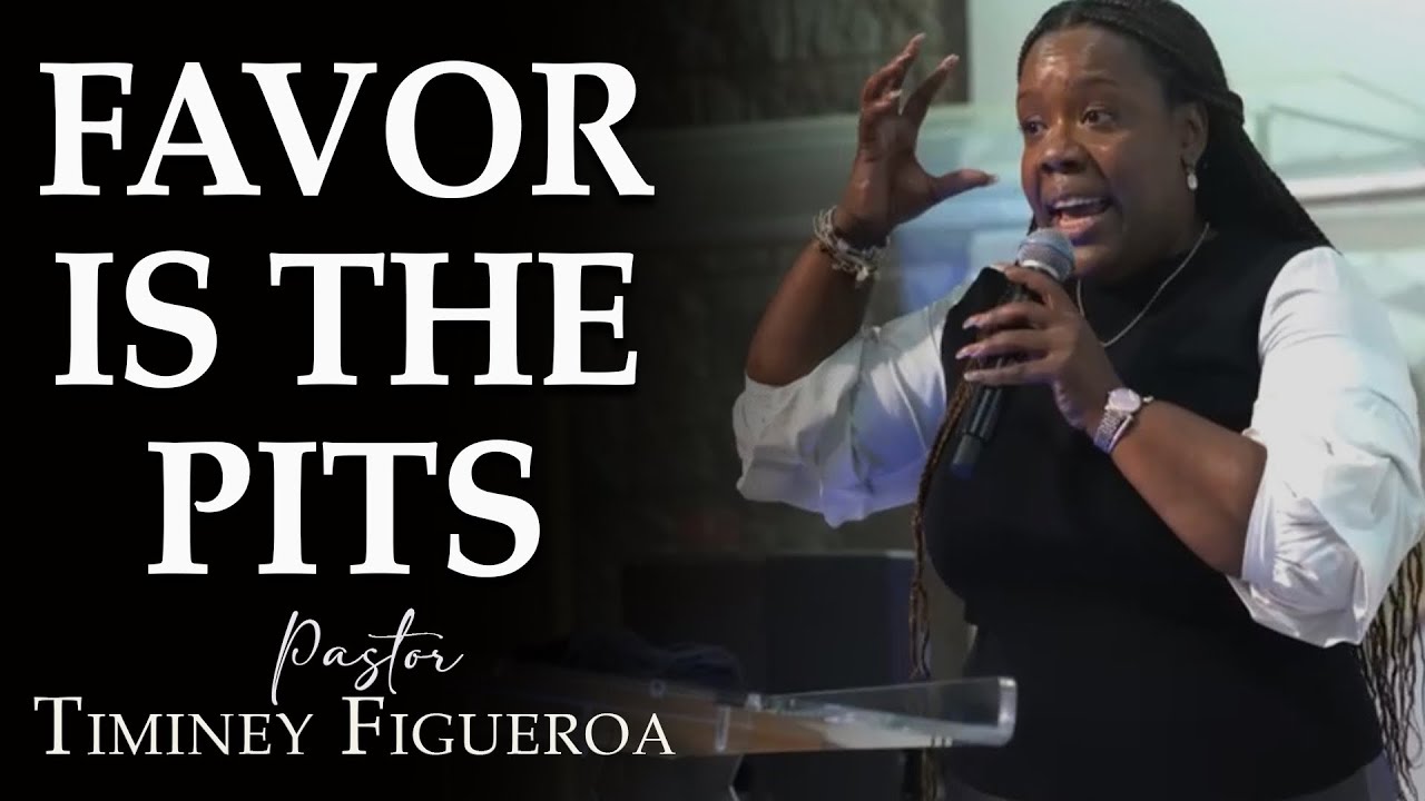 Favor is the Pits ~Pastor Timiney Figueroa - YouTube