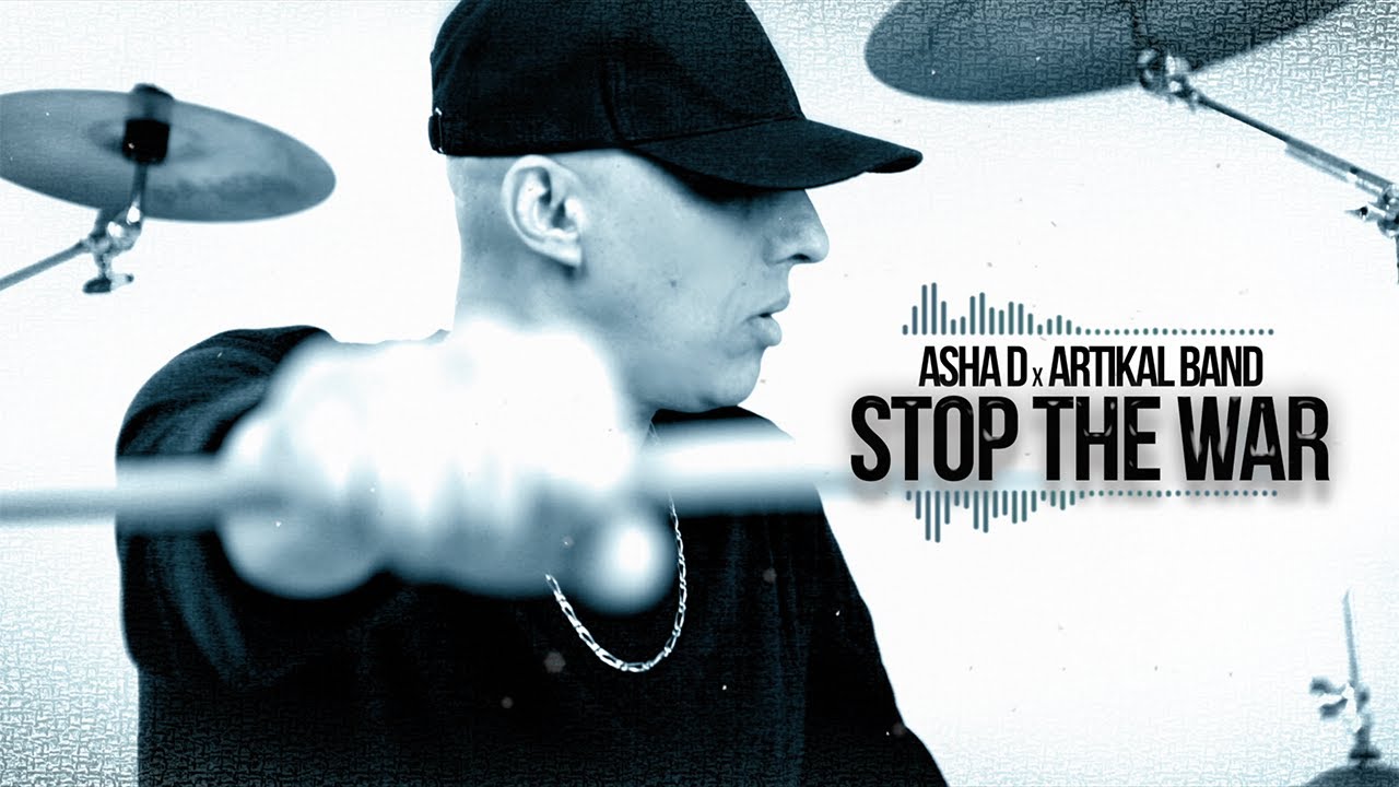 Asha D & Artikal Band - Stop the War (OFFICIAL AUDIO) - YouTube