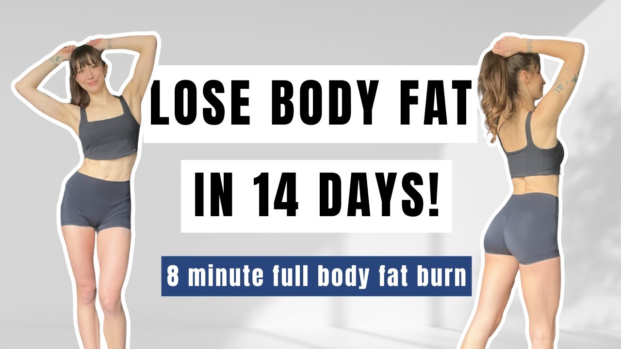 LOSE BODY FAT IN 14 DAYS- Full Body Fat Burn | 8 Min Workout - YouTube