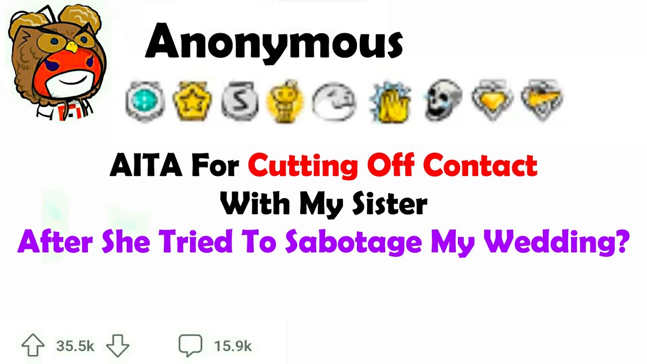 AITA for Cutting Off Contact with My Sister After She Tried to Sabotage ...