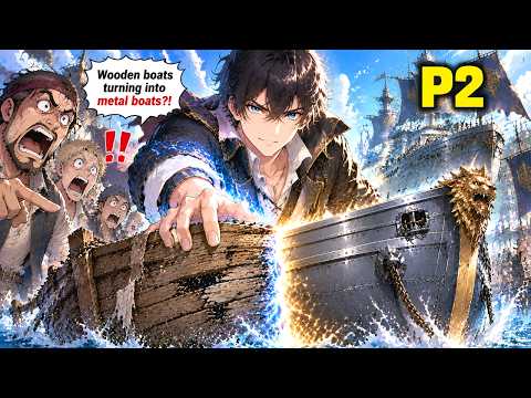P2: My System Can Upgrade Ships Infinitely, So I Tested It by Turning Wooden Boat in Iron-Clad Ship