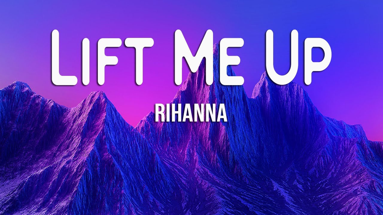 Rihanna - Lift Me Up (Lyrics) - YouTube