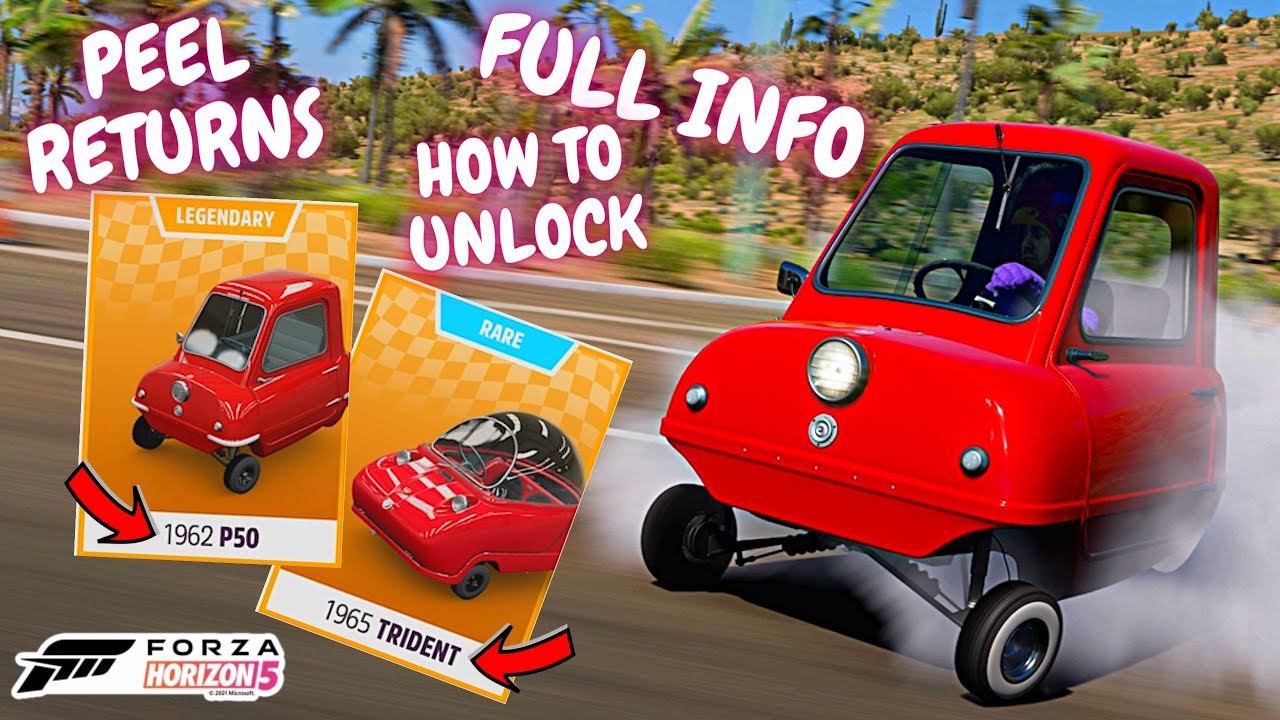 Forza Horizon 5-How to unlock the PEEL P50 and PEEL TRIDENT-Full info ...