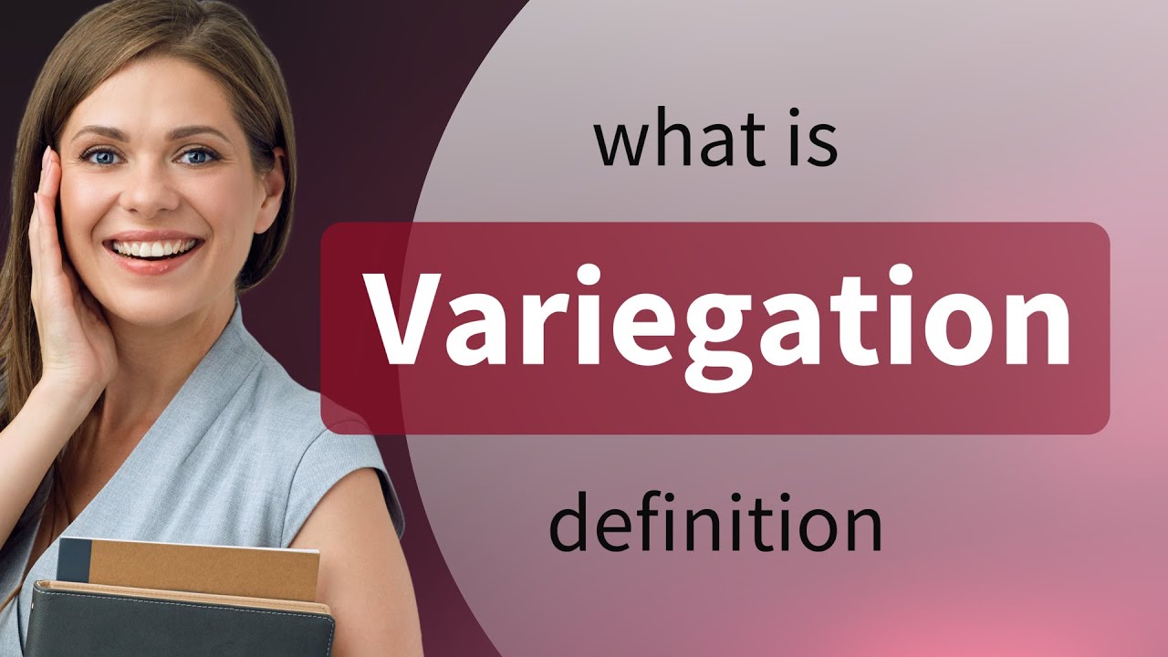 Variegation • VARIEGATION meaning - YouTube