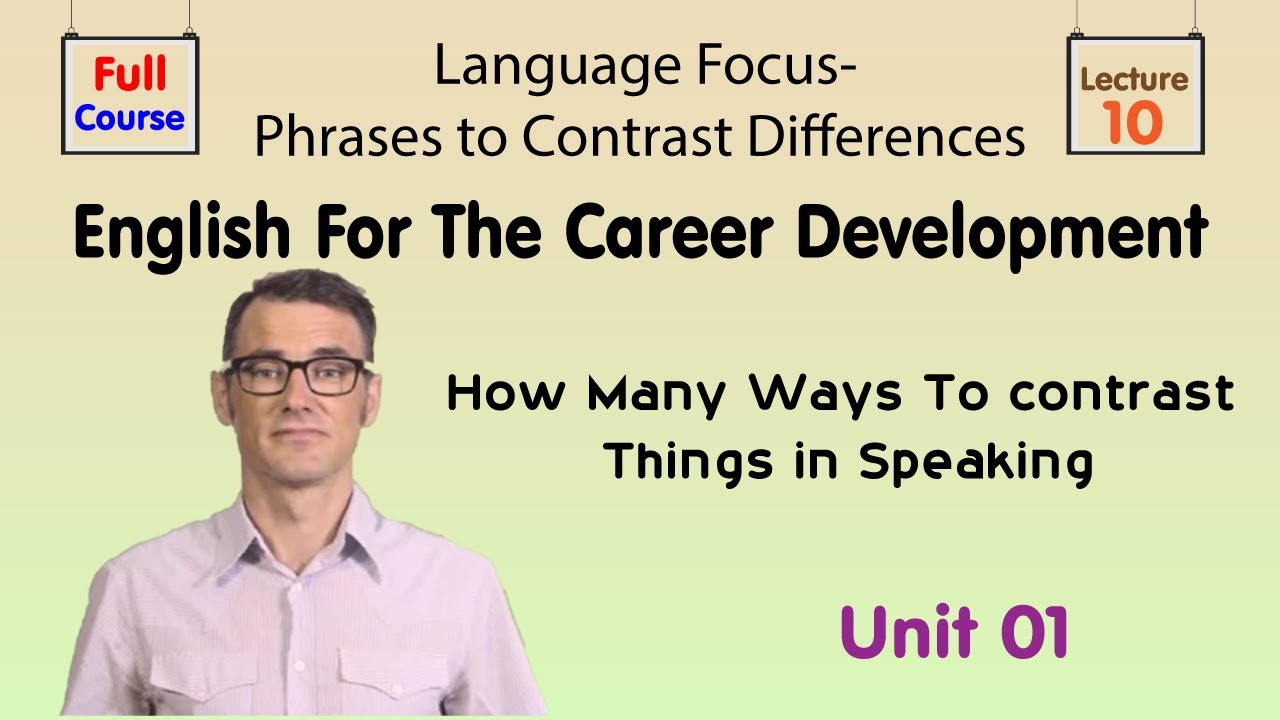 Language Focus- Phrases to Contrast Differences- Lecture 10- English ...