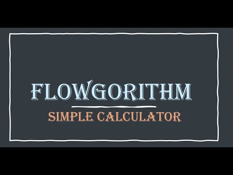 Flowgorithm Simple Calculator - YouTube