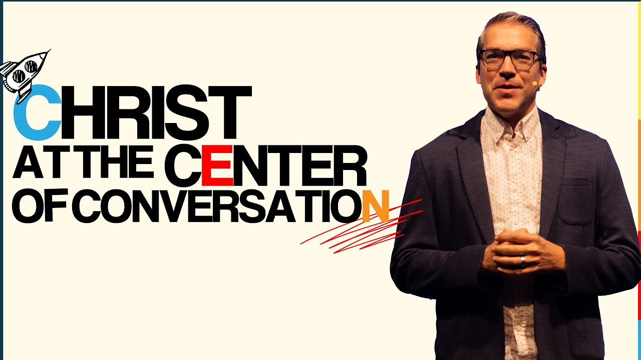 Christ at the center of Conversation - YouTube