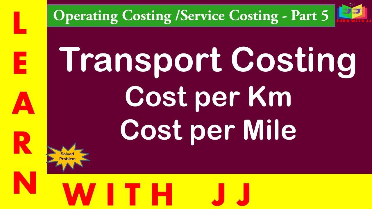 Operating costing part 5 || cost per km/mile || Service costing ...