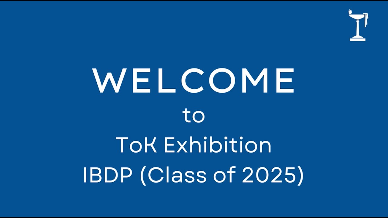 TOK Exhibition | IBDP Class of 2025 - YouTube