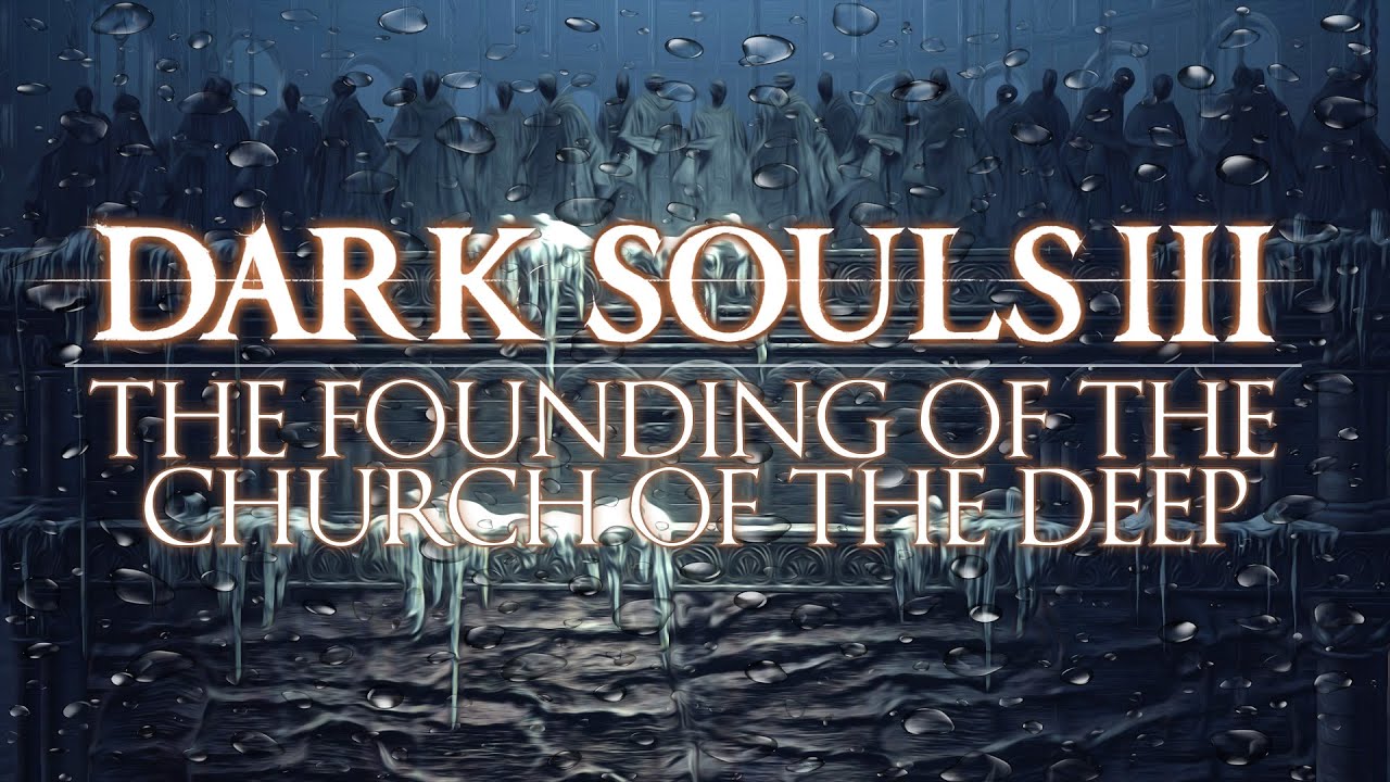 Dark Souls 3 Lore | The Founding of the Church of the Deep - YouTube