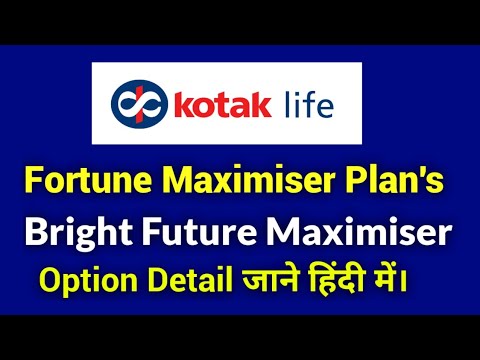 Kotak life fortune maximiser plan | kotak life fortune maximiser bright future maximiser in ...