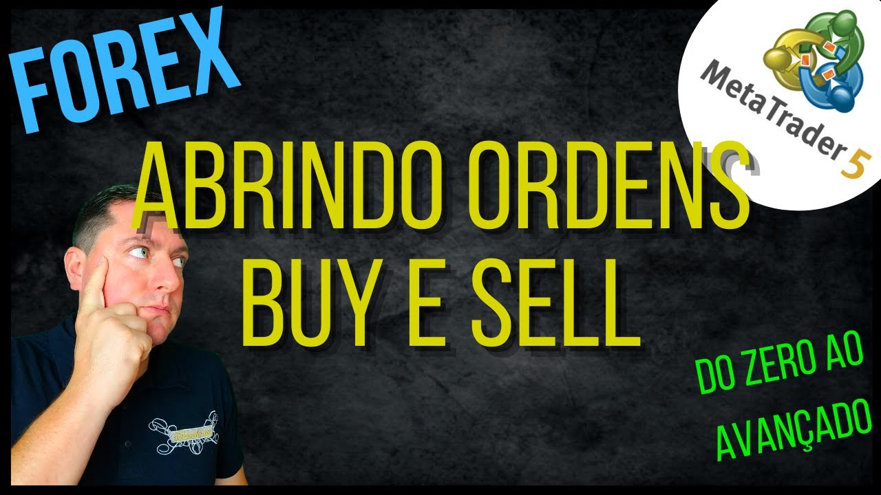 COMO ABRIR ORDENS NO FOREX - BUY E SELL - ABRINDO ORDENS DE BUY E SELL ...