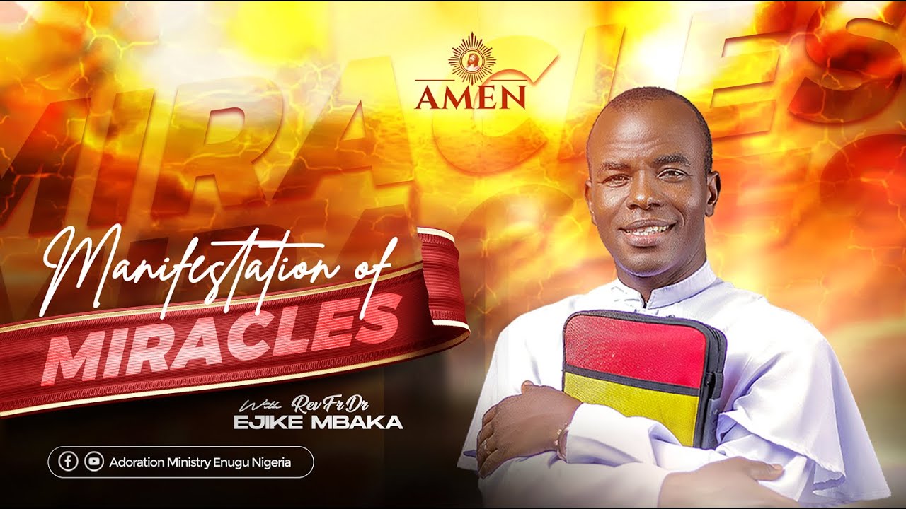 MANIFESTATION OF MIRACLES WITH REV FR EJIKE MBAKA | 31-05-2024 - YouTube