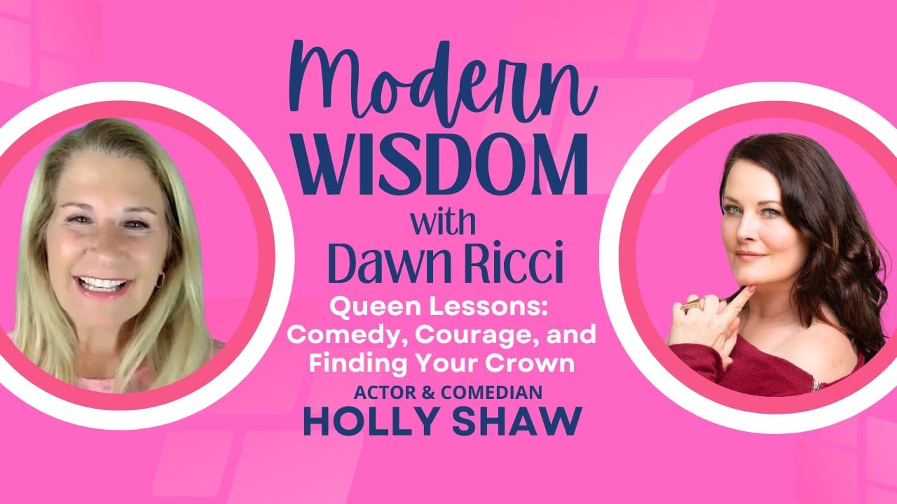 Modern Wisdom with Dawn Ricci | Featuring Holly Shaw - YouTube