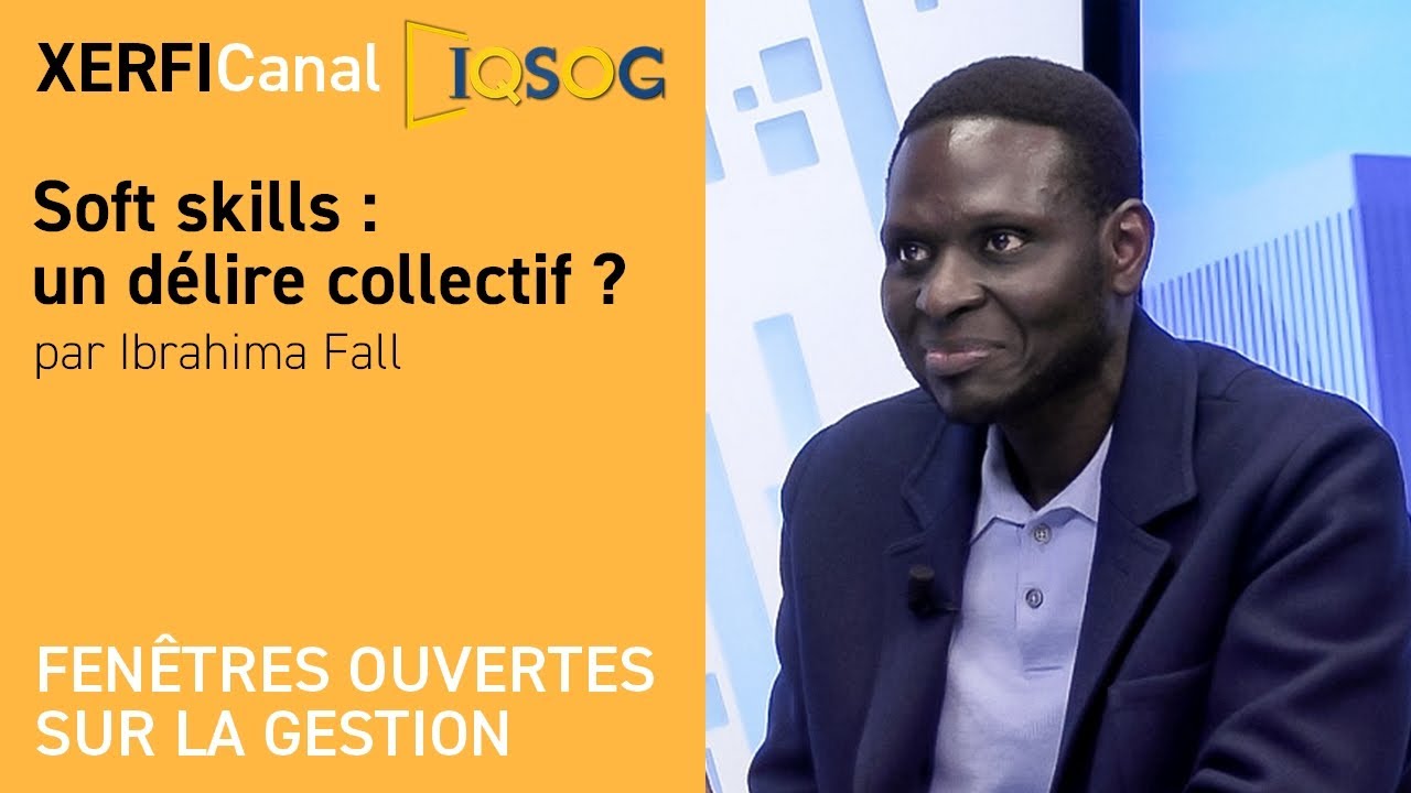 Soft skills : un délire collectif ? [Ibrahima Fall] - YouTube