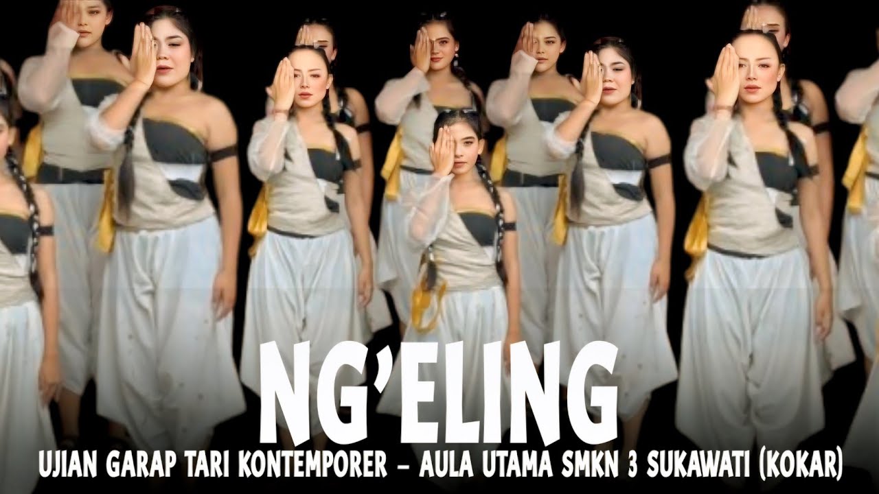 NG'ELING || UJIAN GARAP TARI KONTEMPORER - AULA UTAMA SMKN 3 SUKAWATI ...