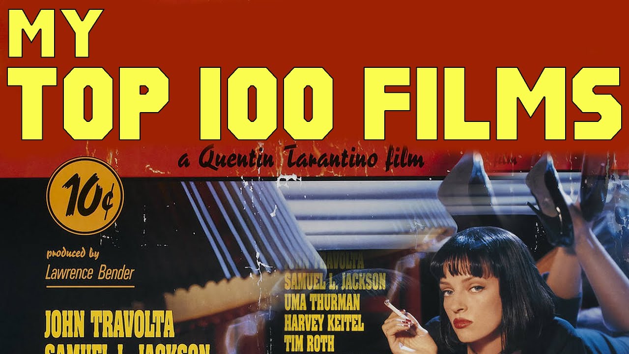 MY TOP 100 FILMS OF ALL TIME - YouTube